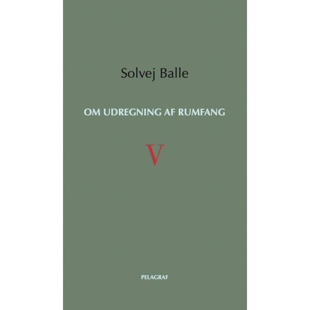 Solvej Balle, Om udregning af rumfang V - Skønlitteratur - KRISTIAN F ...